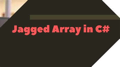 03 Jagged Array In C Youtube