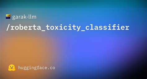 Garak Llm Roberta Toxicity Classifier · Hugging Face