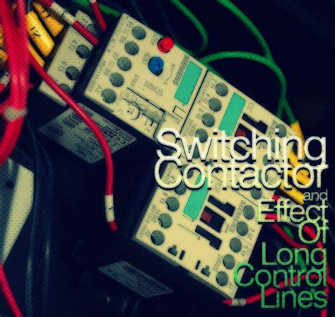 Switching Contactor And Effect Of Long Control Lines Eep
