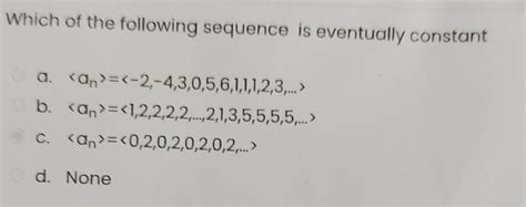 solved which of the following sequence is eventually
