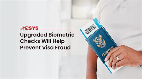 Upgraded Biometric Checks Will Help Prevent Visa Fraud Digital
