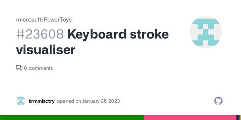 Keyboard Stroke Visualiser · Issue 23608 · Microsoftpowertoys · Github