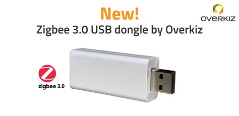 Une Nouvelle Clé Usb Zigbee 30 Commercialisée Par Overkiz Overkiz Une Nouvelle Clé Usb Zigbee 30 Commercialisée Par Overkiz Overkiz