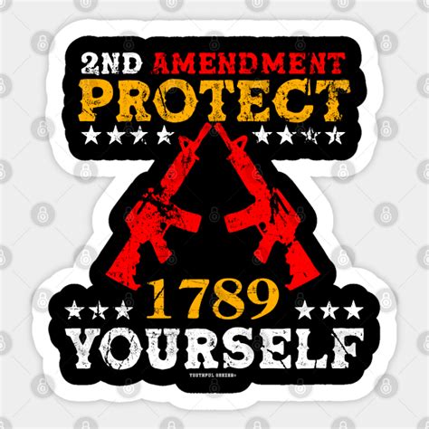 2nd Amendment Protect Yourself Gun Rights Sticker Teepublic