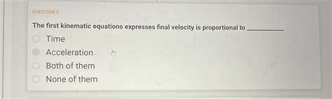 solved question 3the first kinematic equations expresses