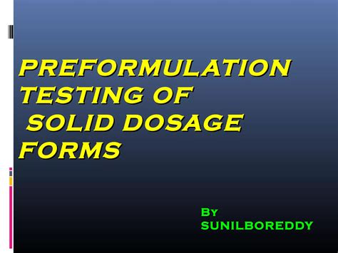 Preformulation Testing Of Solid Dosage Forms Ppt Chemistry Science Preformulation Testing Of Solid Dosage Forms Ppt Chemistry Science
