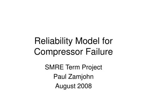 PPT Reliability Model For Compressor Failure PowerPoint Presentation ID