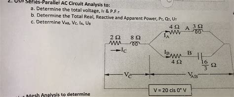 Solved 4 Use Series Parallel AC Circuit Analysis To A Determine The Course Hero