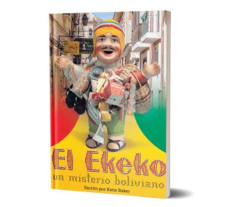 El Ekeko Un Misterio Boliviano Wayside Publishing