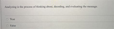 Solved Analyzing Is The Process Of Thinking About Decoding
