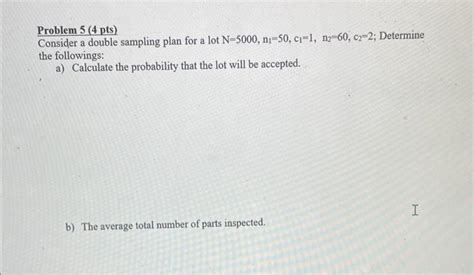 Solved Problem 5 4 Pts Consider A Double Sampling Plan For