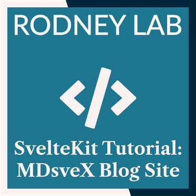 SvelteKit Tutorial Build A Svelte MDsveX Blog Site Rodney Lab