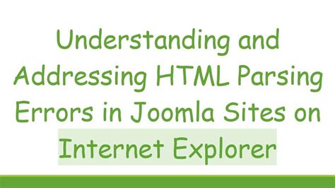 Understanding And Addressing Html Parsing Errors In Joomla Sites On