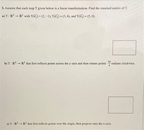 Solved 3 Assume That Each Map T Given Below Is A Linear Chegg Com