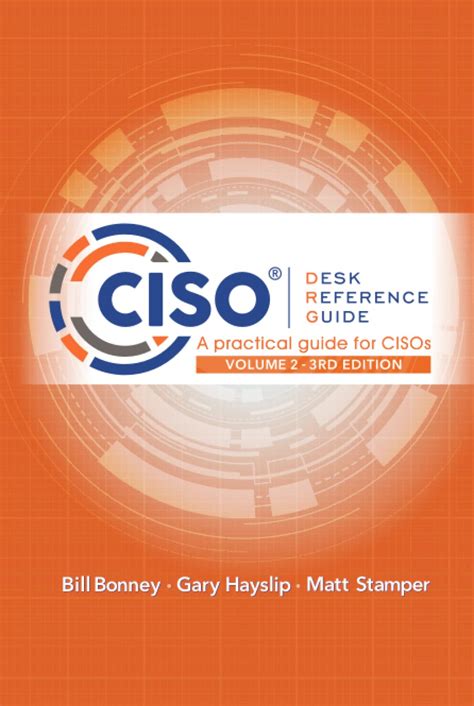 Ciso Desk Reference Guide A Practical Guide For Cisos Volume 2 Bonney Bill Hayslip Gary