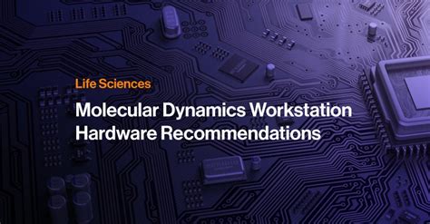Best Cpu Gpu Ram For Molecular Dynamics Sabrepc Blog