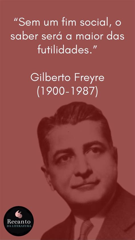 Citação Gilberto Freyre Recanto Da Literatura Stories Em 2020