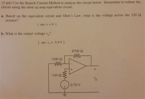 Solved Use He Branch Current Method To Analyze The Circuit Chegg