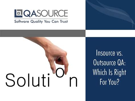 Ppt Insource Vs Outsource Qa Which Is Right For You Powerpoint