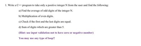 Solved Write A C Program To Take Only A Positive Chegg