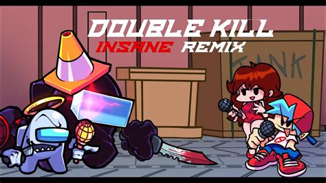 Fnf Double Kill Insane Remix By Cyancat Youtube