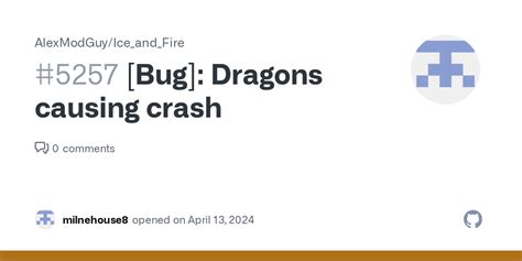 Bug Dragons Causing Crash · Issue 5257 · Alexmodguyiceandfire