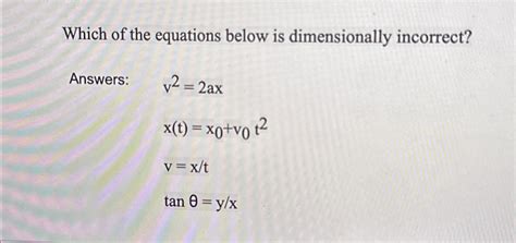 Solved Which Of The Equations Below Is Dimensionally