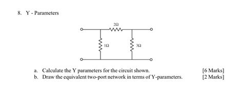 Solved Y ﻿parametersa ﻿calculate The Y Parameters For The