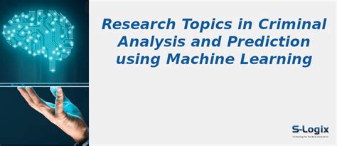 Phd Topics In Criminal Prediction Using Machine Learning S Logix