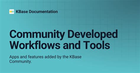 Community Developed Workflows And Tools Kbase Documentation