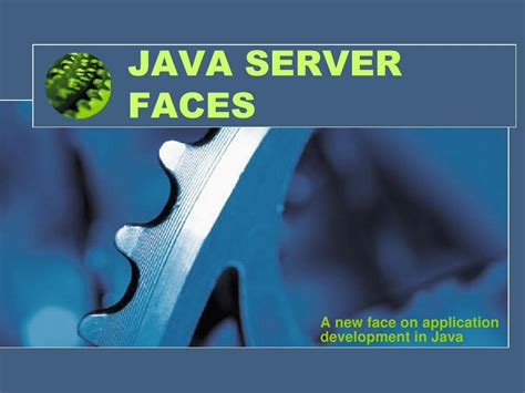Java Server Faces A New Face On Application Development In Java Download Free Pdf Java