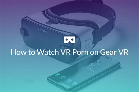 What Is The Best Headset To Watch Porn In Povr Blog
