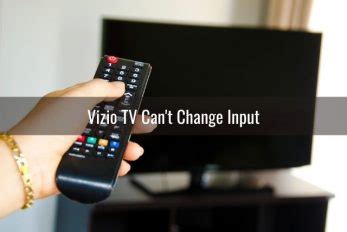 Vizio TV Input Not Working Can T Change Input Keeps Switching Ready To DIY