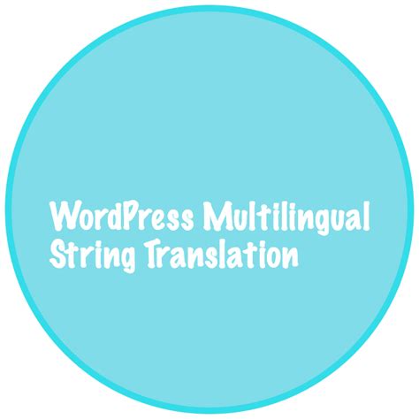 Wordpress Multilingual String Translation · Download For 5