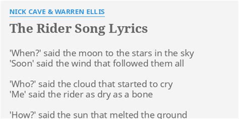 The Rider Song Lyrics By Nick Cave And Warren Ellis When Said The