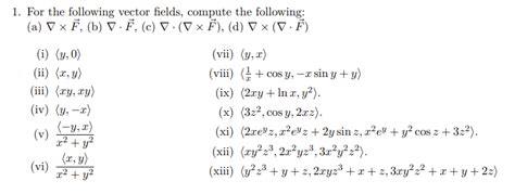 Solved For The Following Vector Fields Compute The Chegg