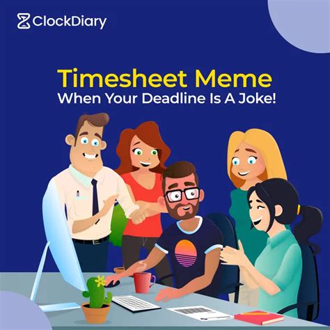 13 Hilarious Timesheet Memes For 2024 Clockdiary