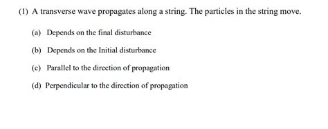 Solved 1 A Transverse Wave Propagates Along A String The