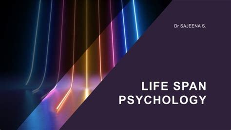 Introduction To Life Span And Development Pptx