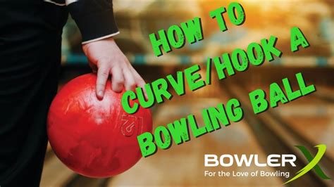 How To Curve Hook A Bowling Ball For The First Time With Or Without