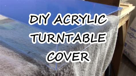 Build Acrylic Turntable Cover Plexiglass Box DIY YouTube
