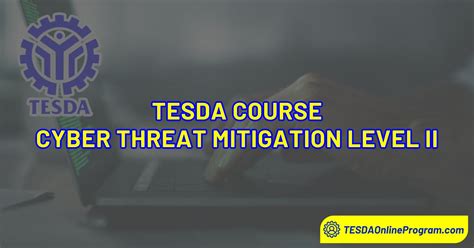 tesda cyber threat mitigation level ii course tesda online program