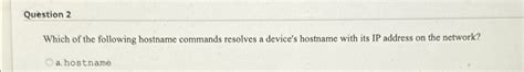 Solved Question 2which Of The Following Hostname Commands