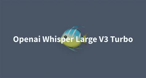 Openai Whisper Large V3 Turbo A Hugging Face Space By Jasonzhang957