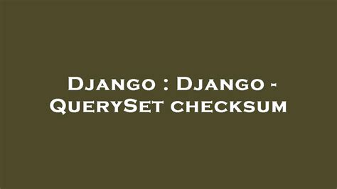 Django Django Queryset Checksum Youtube