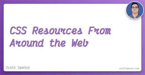 css resources from around the web scott spence