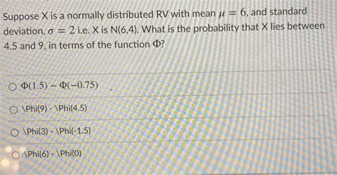 solved suppose x is a normally distributed rv with mean u