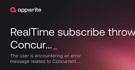 Realtime Subscribe Throws Concurrent Modification During Iteration Map Len 0 Threads Appwrite