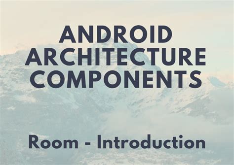 Android Architecture Components Part1room Rouse