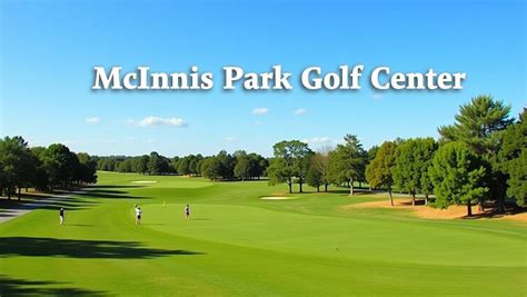 Mcinnis Park Golf Center Review Rates Pros And Cons 2025